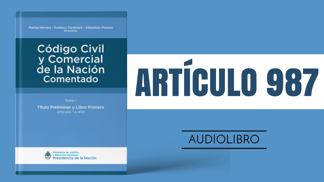 Artículo 987 - Código Civil y Comercial de la Nación Argentina
